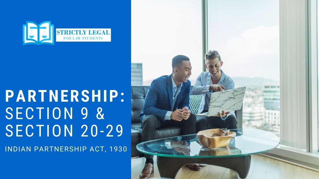 Indian Partnership Act: Section 9 & 20-29 - StrictlyLegal