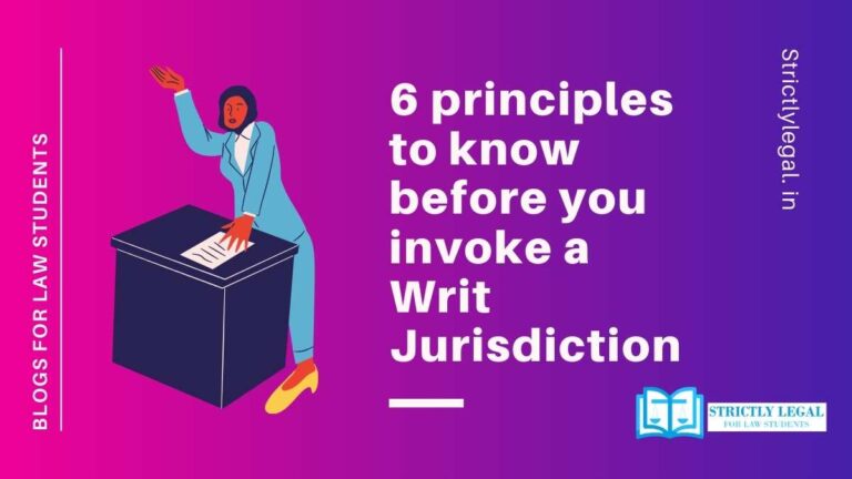 6 Principles to know before you invoke a Writ Jurisdiction - StrictlyLegal