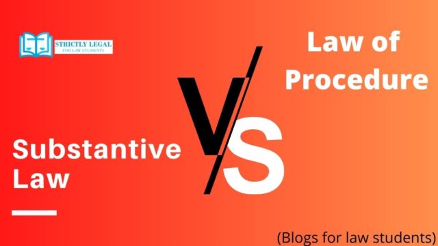 "Substantive Law" and "Law of Procedure": the Difference? - StrictlyLegal