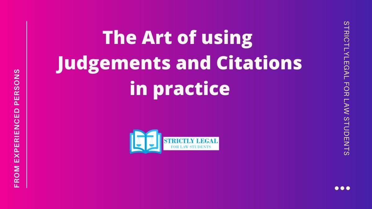 The Art of using Judgements and Citations in practice - StrictlyLegal