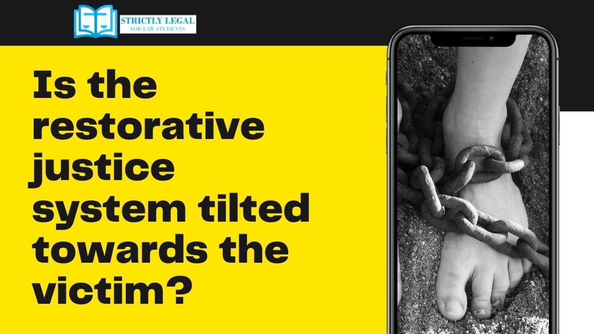 Is the restorative justice system tilted towards the victim ...
