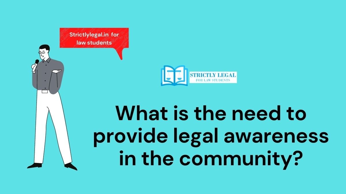 What is the need to provide legal awareness in the community ...