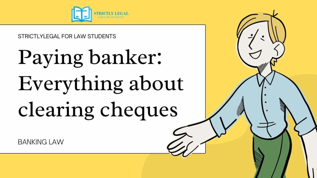 Paying banker: Everything about clearing cheques - StrictlyLegal