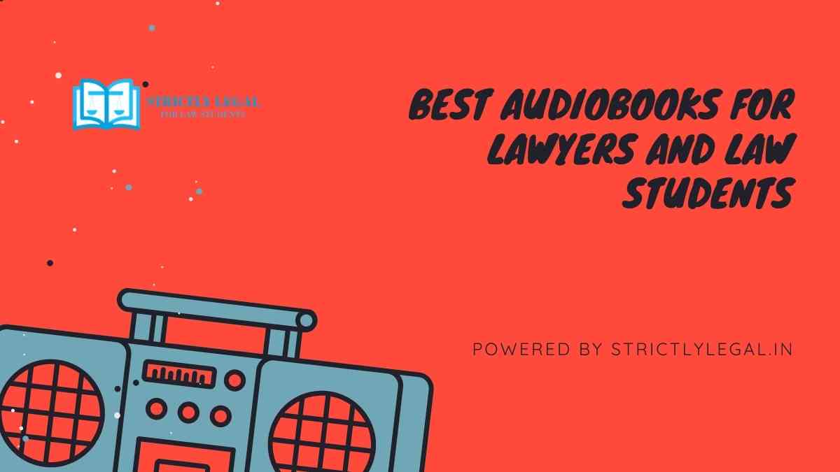 Best Audiobooks For Lawyers And Law Students - StrictlyLegal