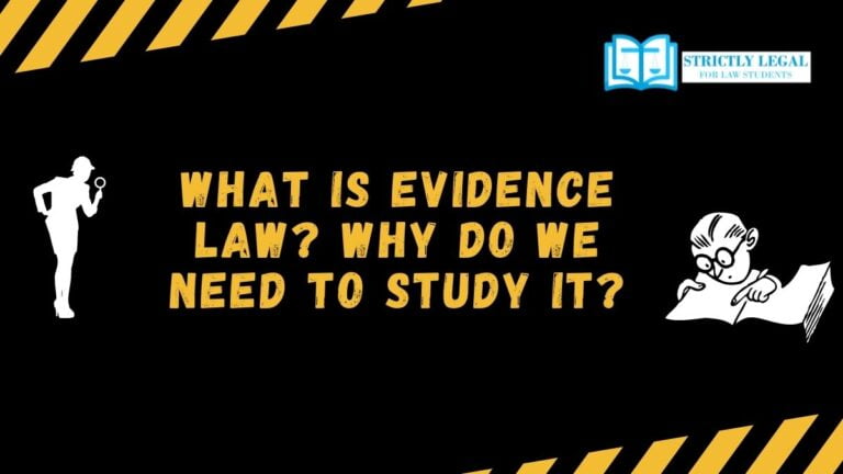 What is Evidence Law? Why do we need to study it? - StrictlyLegal