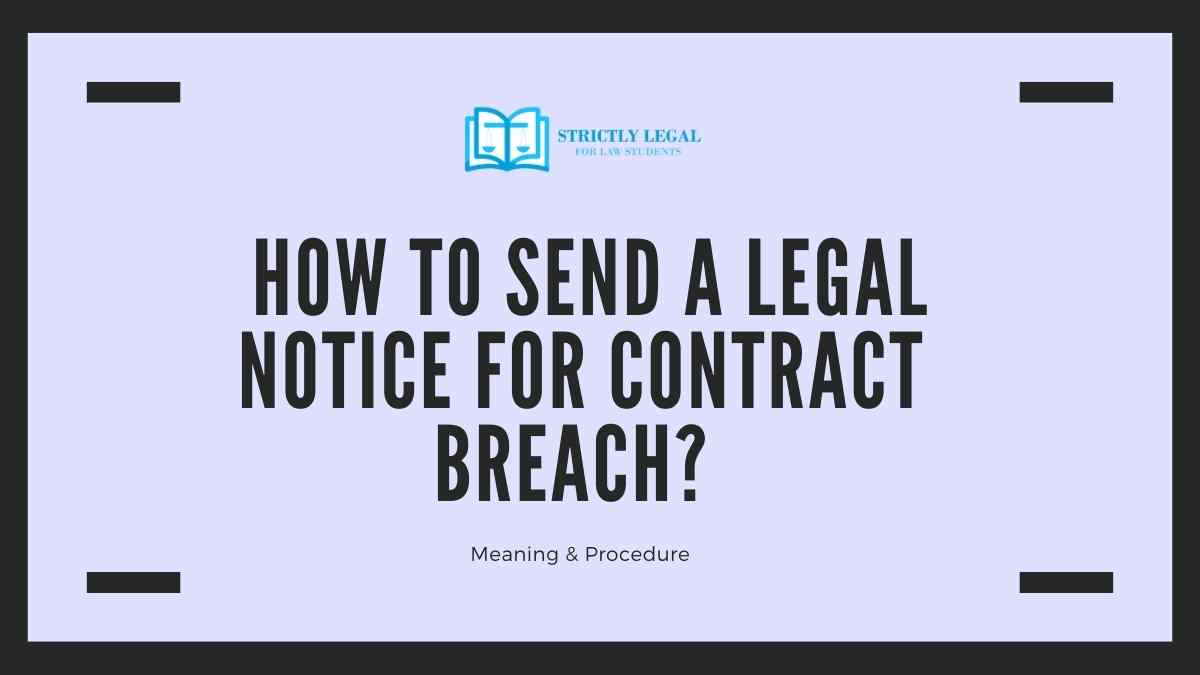 How to Send A Legal Notice For Contract Breach? - StrictlyLegal