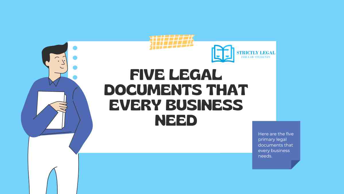 Five Legal Documents That Every Business Need - StrictlyLegal