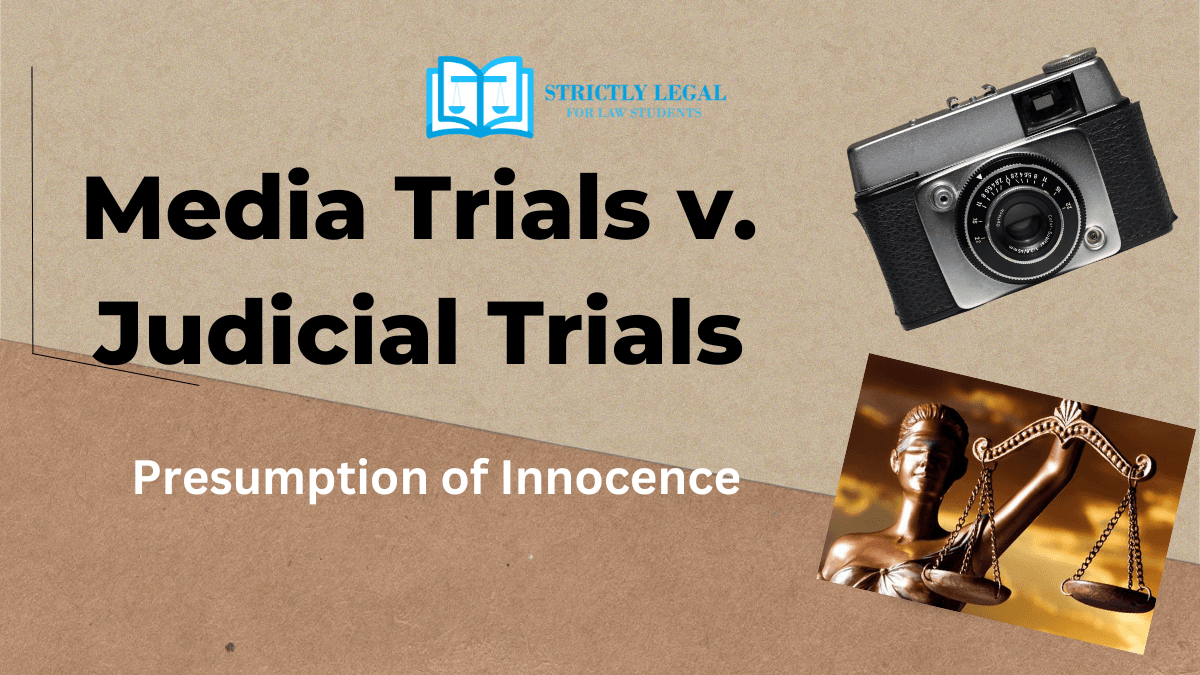 Media Trials v. Judicial Trials: Presumption of Innocence - StrictlyLegal