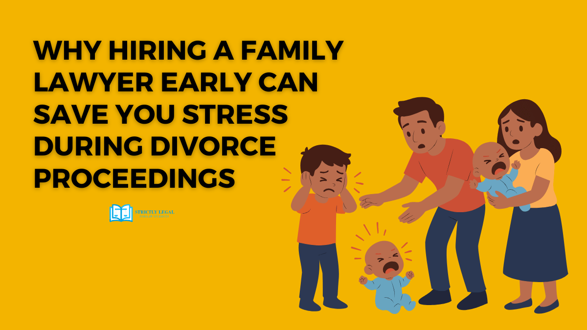 Why Hiring a Family Lawyer Early Can Save You Stress During Divorce ...